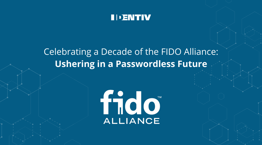Celebrating a Decade of the FIDO Alliance | Identiv