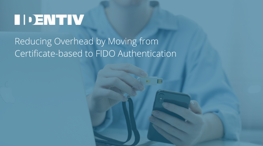 Reduce Overhead with FIDO Authentication | Identiv